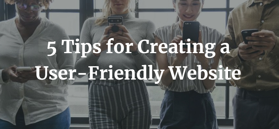 5 Tips for Creating a User-Friendly Website - Templates